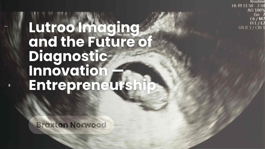 Lutroo Imaging And The Future Of Diagnostic Innovation ...